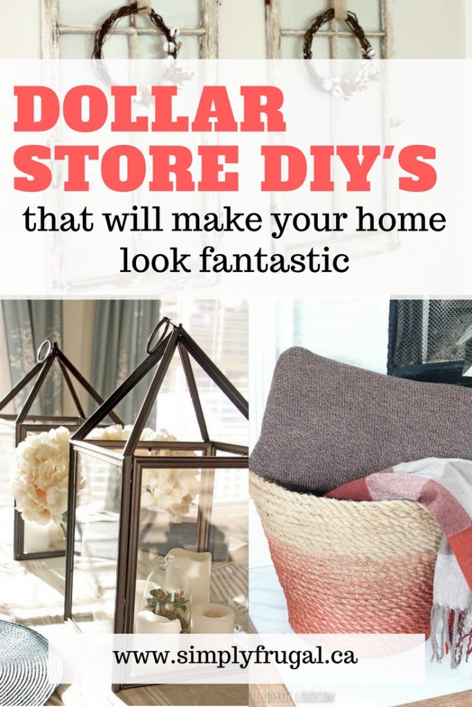Dollar Store DIY's that Will Make Your Home Look Fantastic
