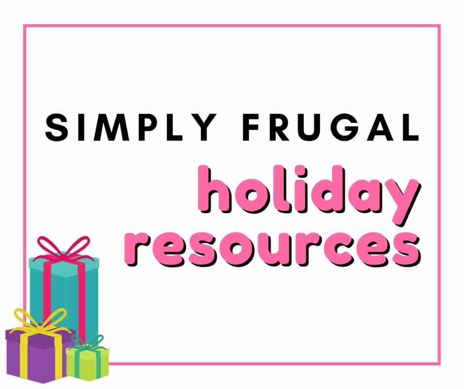 Simply Frugal Holiday Resources